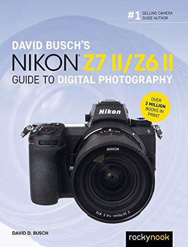 David Busch's Nikon Z7 II/Z6 II (The David Busch Camera Guide): Amazon ...