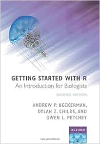 Getting Started with R: Amazon.co.uk: Andrew P. Beckerman, Dylan Z. Childs, Owen L. Petchey ...