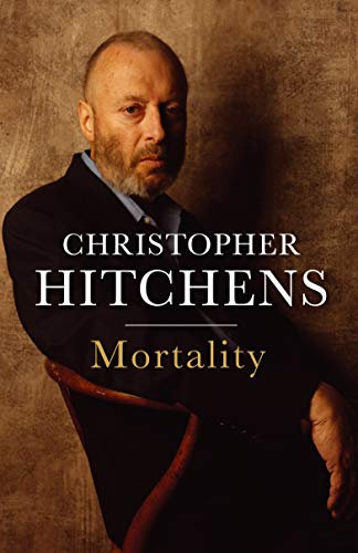 Mortality: Amazon.co.uk: Christopher Hitchens: 9781848879218: Books