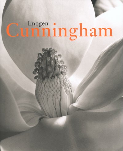 Imogen Cunningham: Life and Work 1883-1976 (Fotoreihe) : Heiting ...