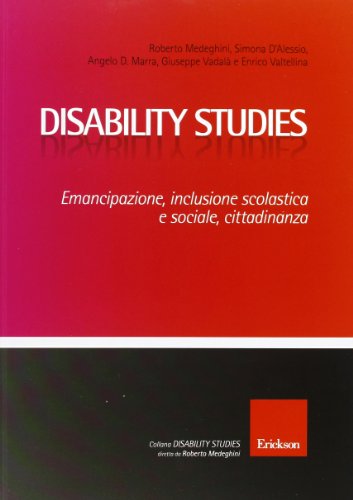 Disability studies. Emancipazione, inclusione scolastica e sociale, cittadinanza : Roberto ...