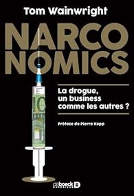 Narconomics - Tom Wainwright - Babelio