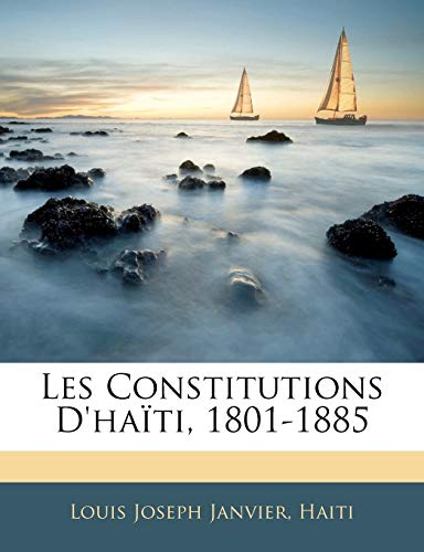 Buy Les Constitutions D'Haiti, 1801-1885 Book Online at Low Prices in ...