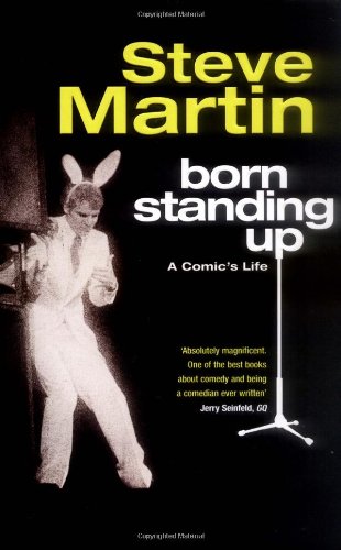 Born Standing Up: A Comic's Life: Amazon.co.uk: Martin, Steve ...