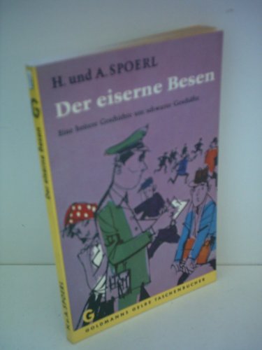 Der eiserne Besen: Eine heitere Geschichte um schwarze Geschäfte ...