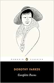 Complete Poems (Penguin Classics): Amazon.co.uk: Parker, Dorothy ...