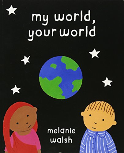 My World, Your World: Amazon.co.uk: Walsh, Melanie: 9780552550550: Books
