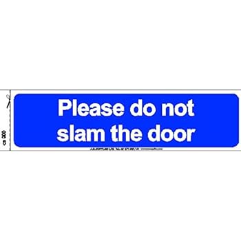 2 x PLEASE DON'T SLAM THE DOOR WARNING SELF ADHESIVE STICKERS SAFETY ...