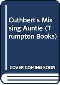 Cuthbert's Missing Auntie (Trumpton Books): Amazon.co.uk: 9780601088041 ...