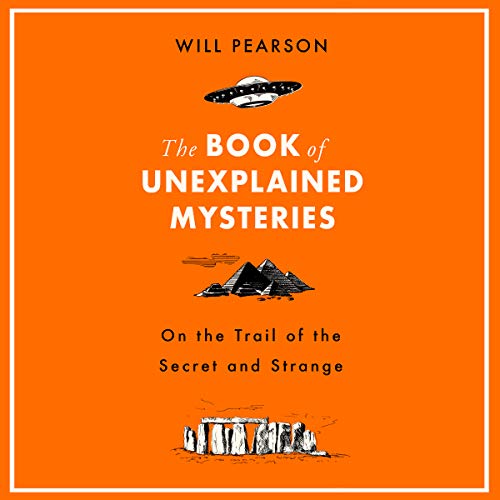 The Book of Unexplained Mysteries: On the Trail of the Secret and the ...