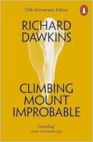 Climbing Mount Improbable: Amazon.co.uk: Richard Dawkins: 9780141026176 ...