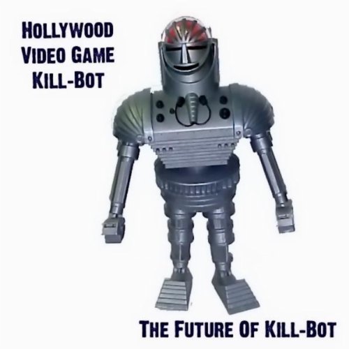 The Future Of Kill-Bot by Hollywood Video Game Kill-Bot on Amazon Music ...