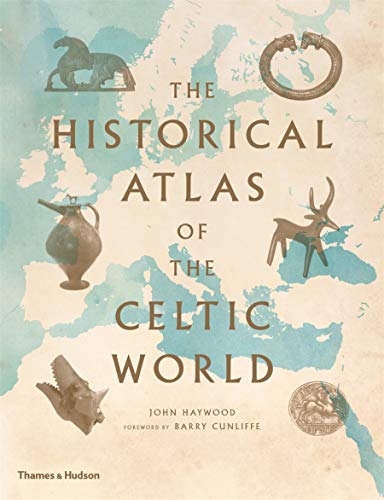 The Historical Atlas of the Celtic World: Amazon.co.uk: John Haywood ...