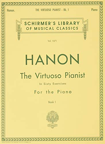 Hanon: The Virtuoso Pianist, Book 1: In Sixty Exercises for the Piano ...