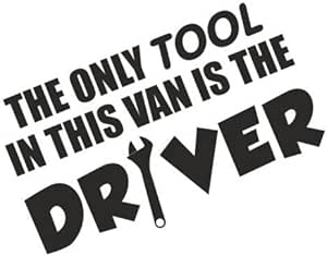 The Only Tool In This Van Is The Driver Funny Bumper Sticker Car Van ...