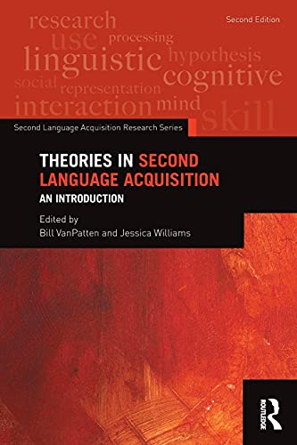 Theories in Second Language Acquisition: An Introduction (Second Language Acquisition Research ...