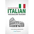 Italian Vocabulary Builder: 2222 Italian Phrases To Learn Italian And ...
