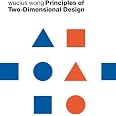 Principles of Two-Dimensional Design : Wong, Wucius: Amazon.es: Libros