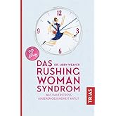 Das Rushing Woman Syndrom: Was Dauerstress unserer Gesundheit antut ...