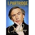 I, Partridge: We Need To Talk About Alan: Amazon.co.uk: Partridge, Alan: 8601300031255: Books