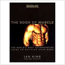 Men's Health the Book of Muscle: The World's Most Complete Guide to ...