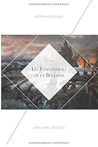 Que lire après Les Pontonniers de la Bérézina - Jean-Marc Becquet