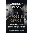 The Impossible Office?: The History of the British Prime Minister ...