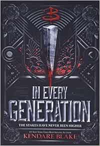 In Every Generation: 1 : Kendare Blake: Amazon.co.uk: Books