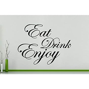 Eat Drink Enjoy Wall Stickers, Wall Quote Vinyl Art Decal, Choose Your ...