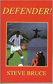 Defender! (Steve Barnes): Amazon.co.uk: Steve Bruce: 9781841990132: Books