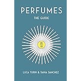 Perfumes: The A-Z Guide : Turin, Luca, Sanchez, Tania: Amazon.co.uk: Books