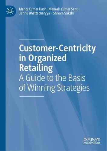 Buy Customer-Centricity in Organized Retailing: A Guide to the Basis of ...