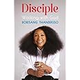 Disciple: Walking with God : Thandekiso, Rorisang, Manabe, Nkhensani ...
