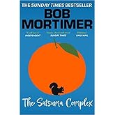 The Satsuma Complex: Amazon.co.uk: Mortimer, Bob: 9781398521209: Books