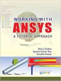 Buy Working with ANSYS: A Tutorial Approach Book Online at Low Prices ...