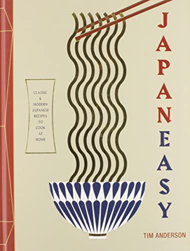 Japaneasy: Classic and Modern Japanese Recipes to (Actually) Cook at ...