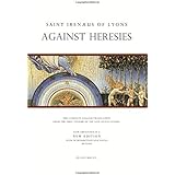 Against Heresies: Amazon.co.uk: Irenaeus: 9781631740619: Books