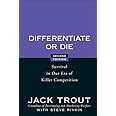 Differentiate or Die: Survival in Our Era of Killer Competition (Second ...