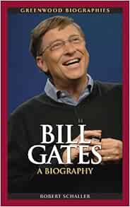 Bill Gates: A Biography (Greenwood Biographies): Amazon.co.uk: Schaller ...