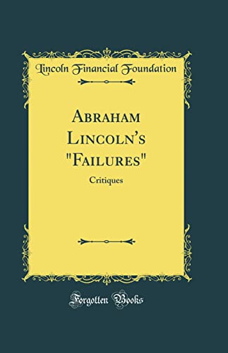 Buy Abraham Lincoln's "failures": Critiques (Classic Reprint) Book ...