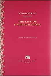 Raghavanka: Life of Harishchandra (Murty Classical Library of India ...