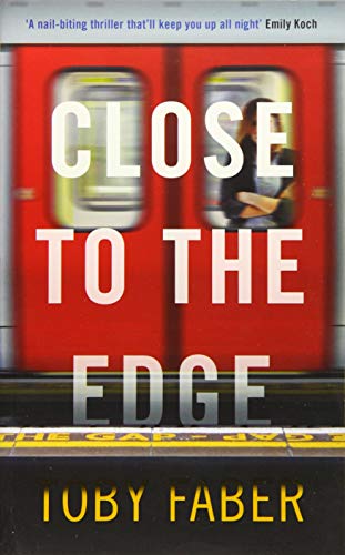 Close to the Edge: Amazon.co.uk: Toby Faber: 9781999613532: Books