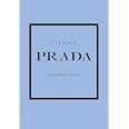 Little Book of Prada: The Story of the Iconic Fashion House: 6 (Little ...