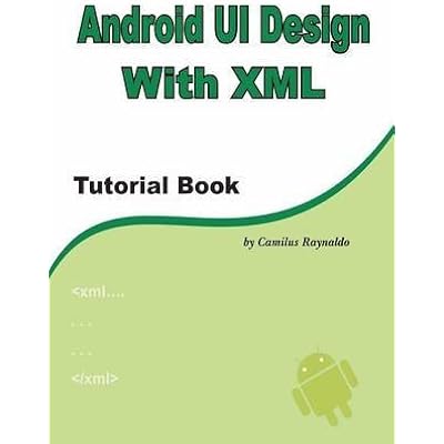 Odin Clair: [Android Ui Design With XML: Tutorial Book] (By: MR Camilus Raynaldo) [published ...