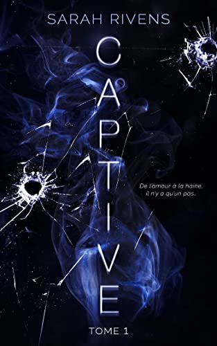 Captive - tome 1: Amazon.co.uk: Rivens, Sarah: 9782017206934: Books