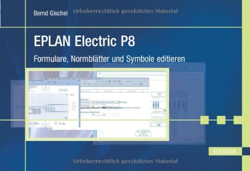 Gratis EPLAN Electric P8: Formulare, Normblätter und Symbole editieren PDF Download