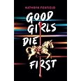 Good Girls Die First: Amazon.co.uk: Foxfield, Kathryn: 9780702302718: Books