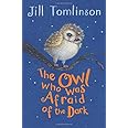 The Owl Who Was Afraid of the Dark (Jill Tomlinson's Favourite Animal ...