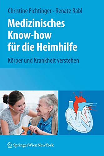 Medizinisches Know-how für die Heimhilfe: Körper und Krankheit ...