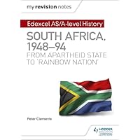 My Revision Notes: Edexcel AS/A-level History South Africa, 1948–94 ...